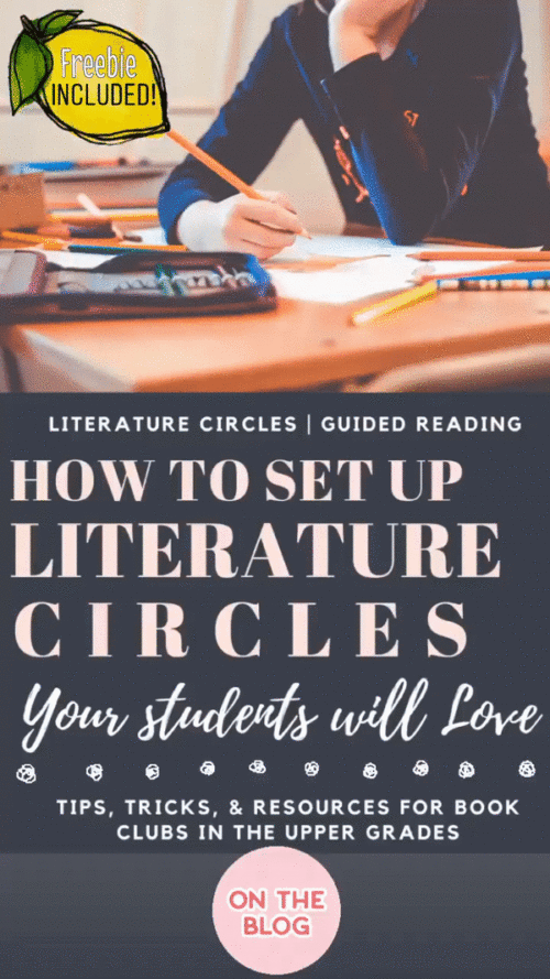 Steps for Effective & Engaging Literature Circles in the Upper Grades